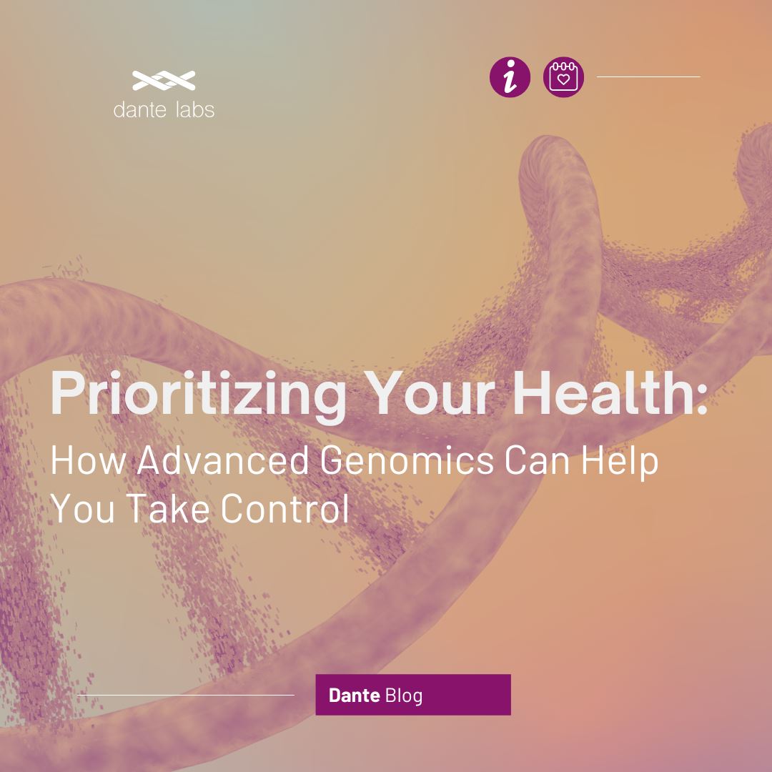 Prioritizing Your Health: How Advanced Genomics Can Help You Take Cont ...